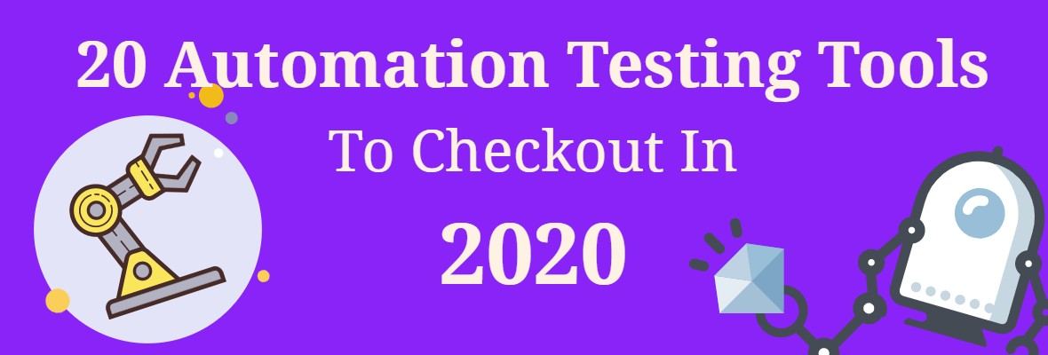 20 Automation Testing Tools To Try In 2020