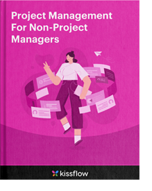 Project management for Non-project managers - Kissflow